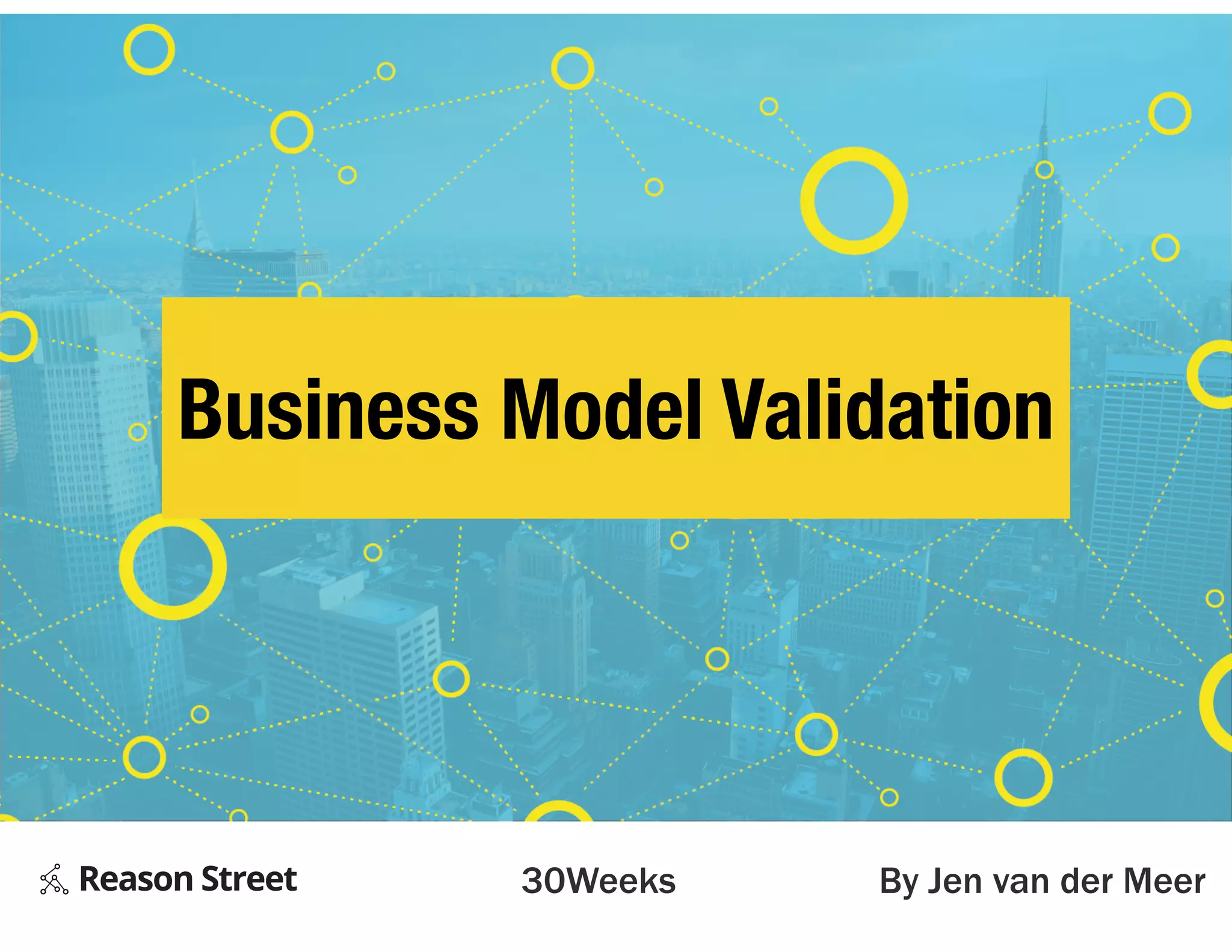 30 Weeks Business Model Validation Intro | PDF