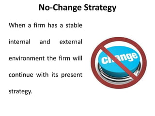 No change strategy - stability strategies - corporate level strategies ...
