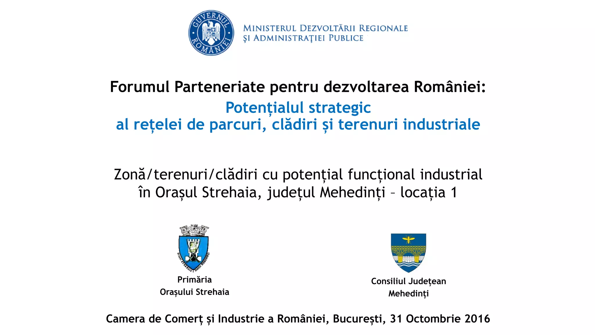 Zonă/terenuri/clădiri cu potențial funcțional industrial în Orașul Strehaia, județul Mehedinți ...