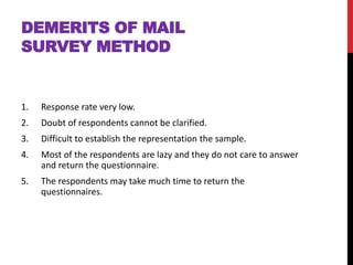 Mail survey Method Merits & Demerits Of Mail survey Method | PPTX