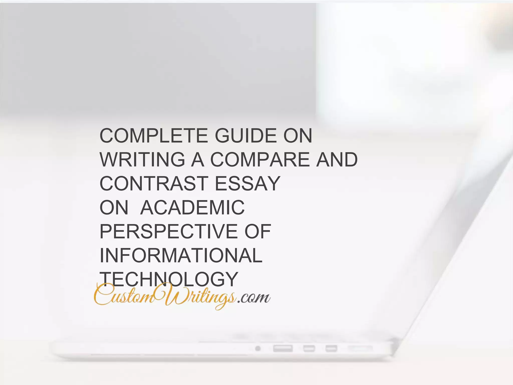COMPLETE GUIDE ON WRITING A COMPARE AND CONTRAST ESSAY ON ACADEMIC ...