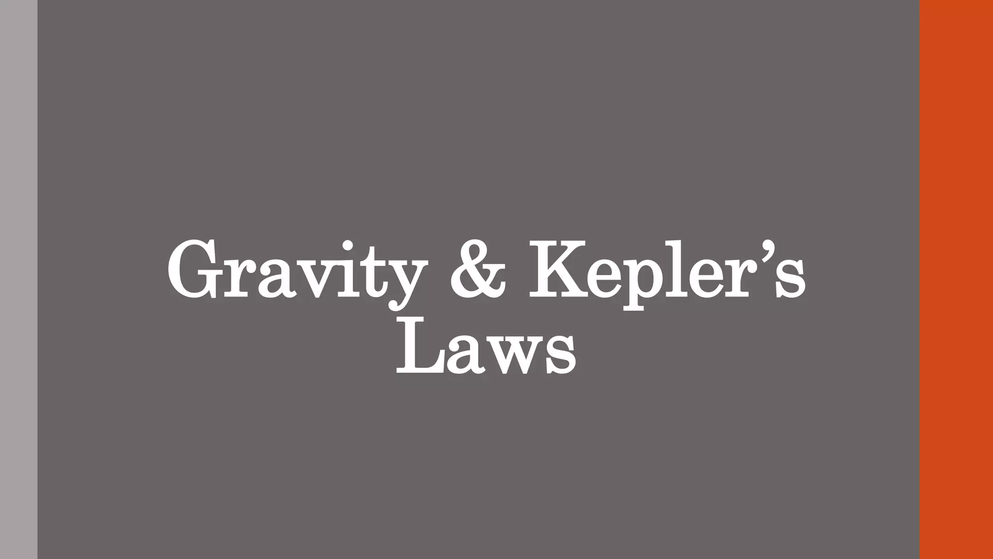 Gravity and Kepler's Law Notes | PPTX | Physics | Science