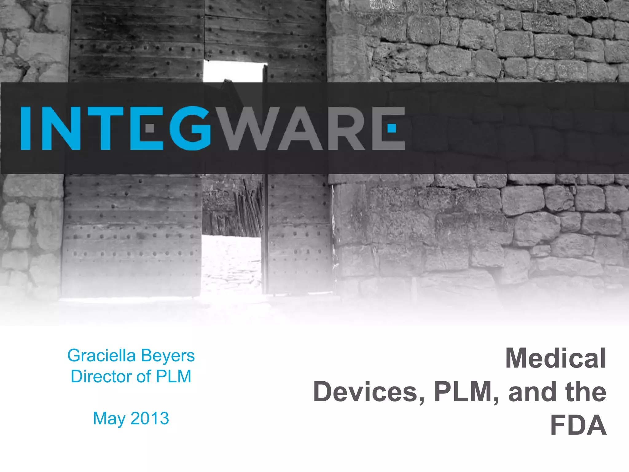 Integware Medical Devices, PLM, and the FDA | PPT
