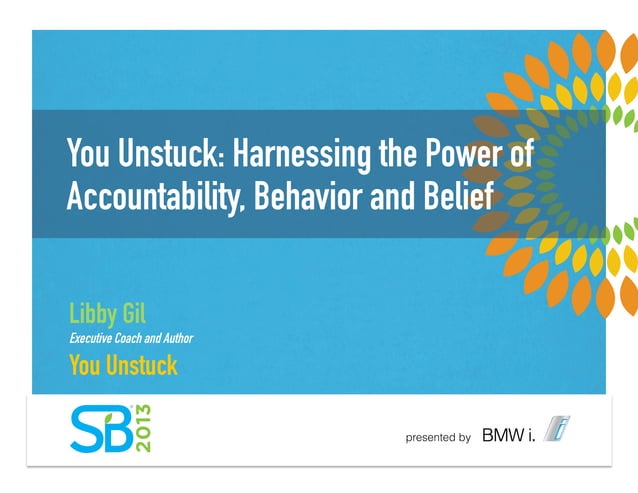 You Unstuck: Harnessing the Power of Accountability, Behavior and ...