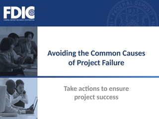 AVOIDING THE COMMON CAUSES OF PROJECT FAILURE | PPT
