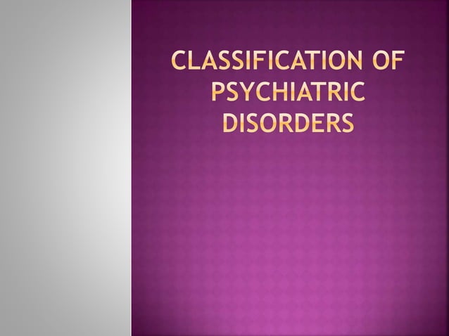 Classification-of-Psychiatric-Disorders.pptx
