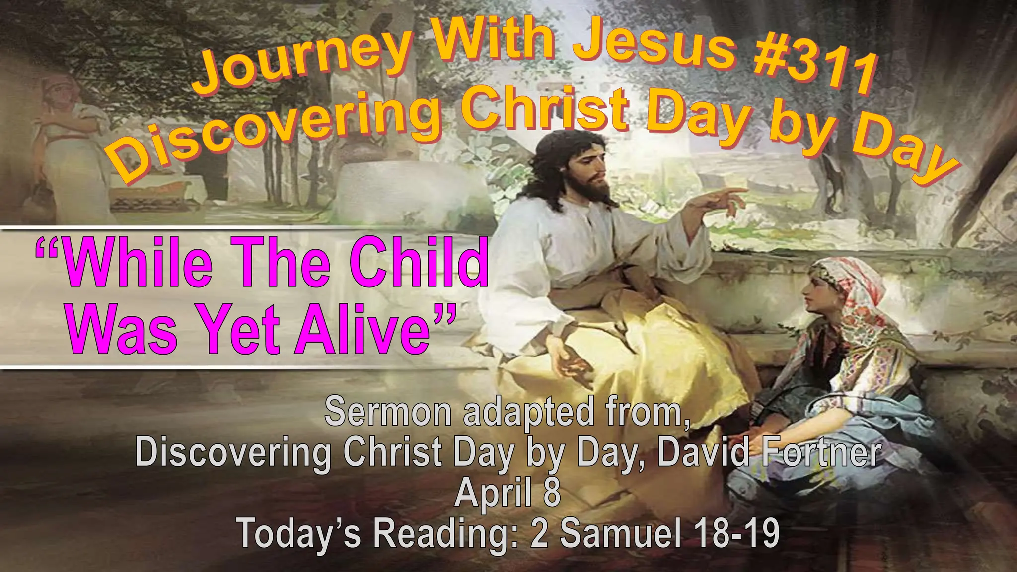 310 Where He Worshipped God 311 While The Child Was Yet Alive.pptx