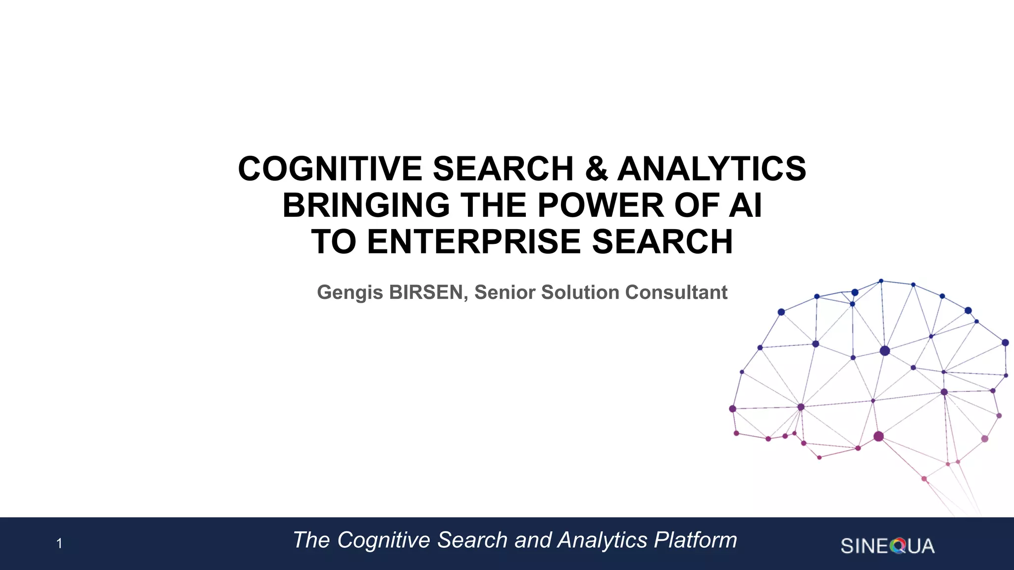 Big Data LDN 2017: Cognitive Search & Analytics – Bringing the Power of ...