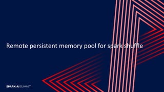 Accelerating Apache Spark Shuffle for Data Analytics on the Cloud with Remote Persistent Memory ...