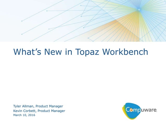 What’s New in Topaz Workbench Webcast | PPT