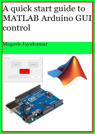 Una guía de inicio rápido de MATLAB a matlab GUI para controlar Arduino ...