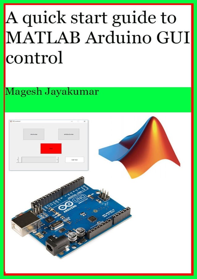 Una guía de inicio rápido de MATLAB a matlab GUI para controlar Arduino | PDF