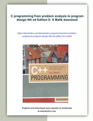 C programming from problem analysis to program design 4th ed Edition D S Malik | PDF