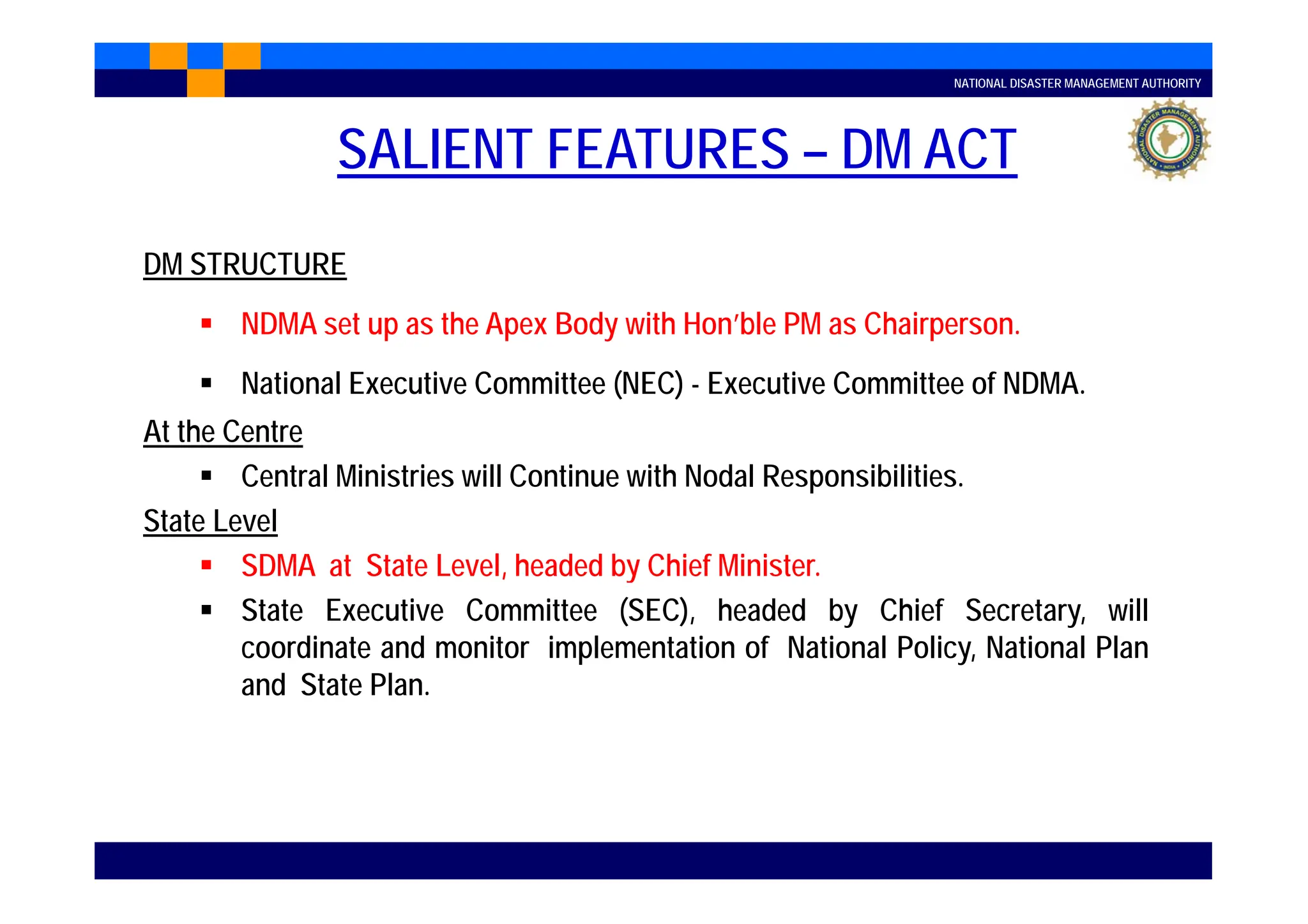 National Disaster Management Authority (India), abbreviated as NDMA, is an apex Body of ...