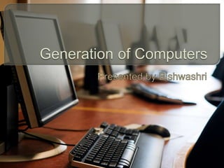 Generation of Computers | PPTX