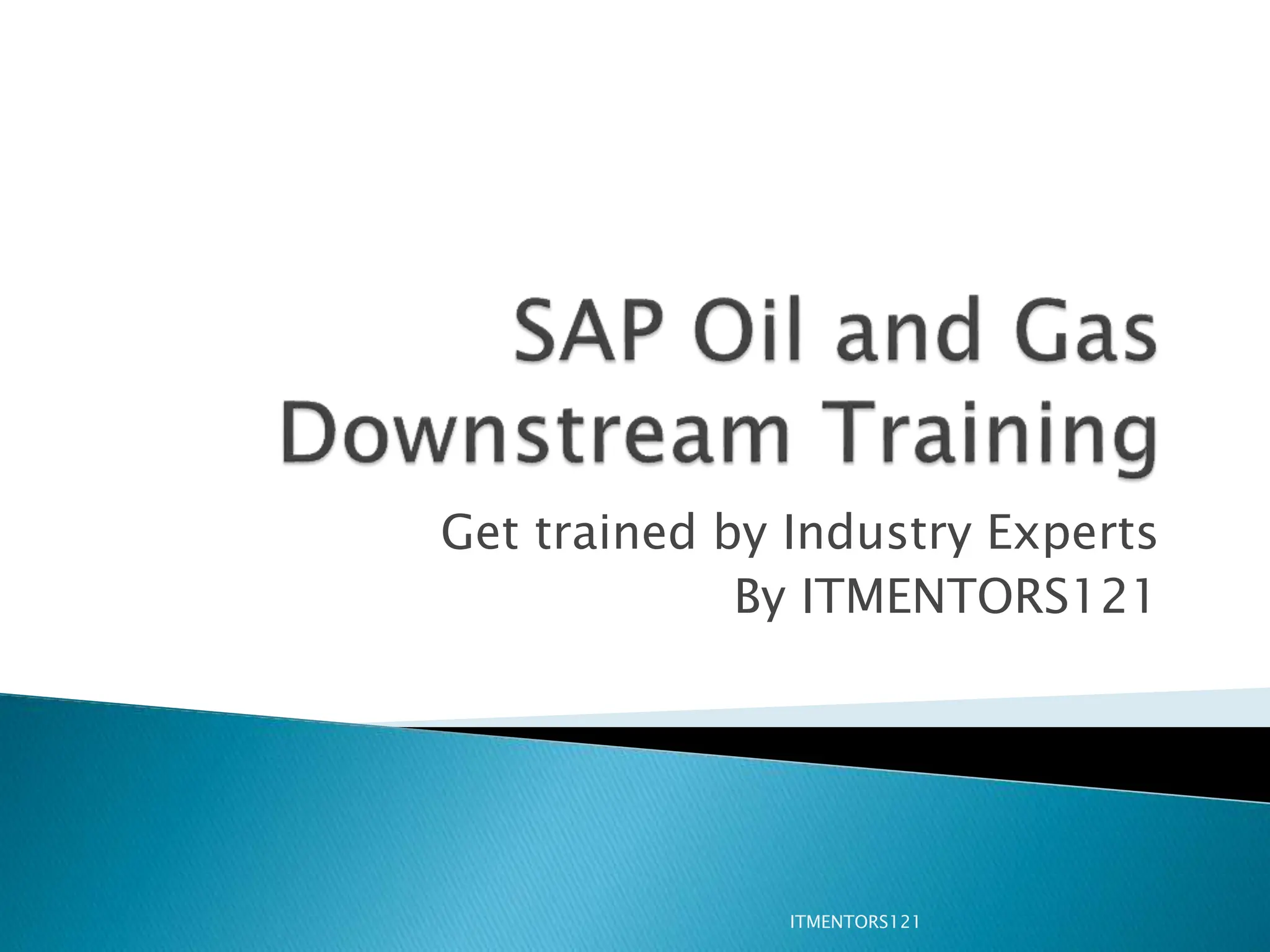 316895207-SAP-Oil-and-Gas-Downstream-Training.pptx