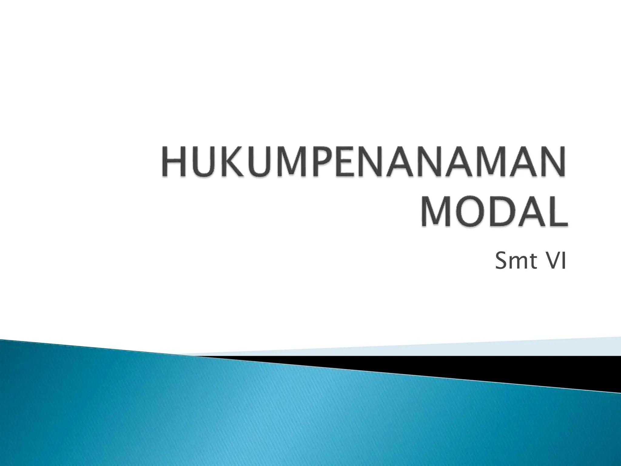 3 1 A HUKUMPENANAMAN MODAL-1 HUKUMPENANAMAN MODAL.pptx