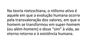 aula Filosofia 3 ano sobre Nada, Niilismo, Nietzsche, Sartre | PPT