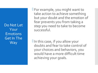 Control your emotions to achieve your goals | PPT