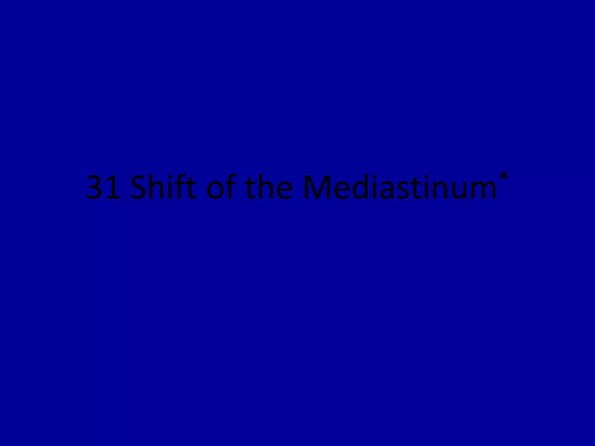31 shift of the mediastinum | PPTX
