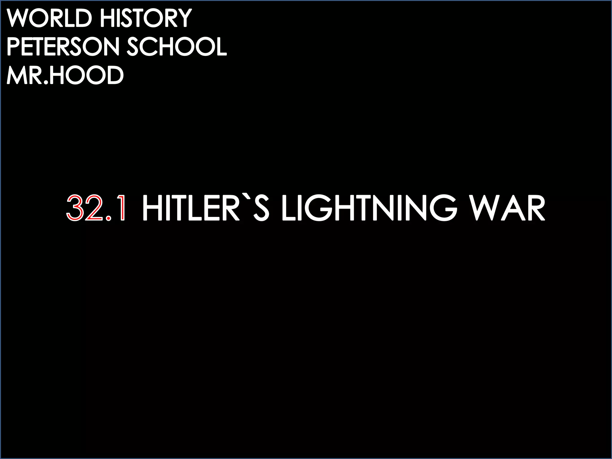 MR.HOOD`S NOTES: 32.1 HITLER`S LIGHTNING WAR | PPTX