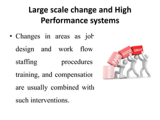 Large scale change and high performance systems - comprehensive OD ...