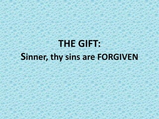 32. the gift sinner, thy sins are forgiven | PPTX