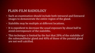 Radiographic Features of Normal and Abnormal Salivary Glands | PPTX