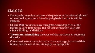 Radiographic Features of Normal and Abnormal Salivary Glands | PPTX
