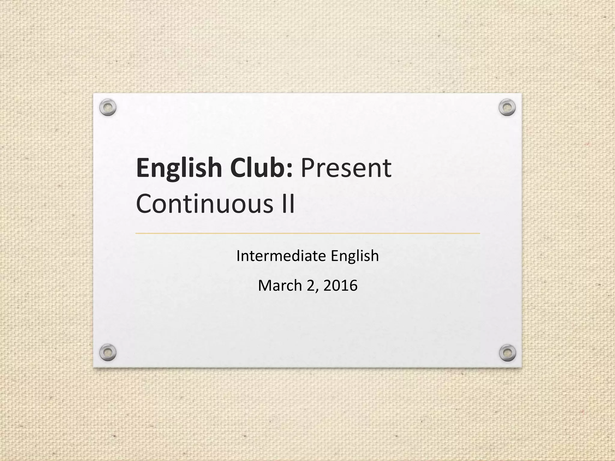 English Speaking Club: 3/2 Present Continuous Tense | PPT