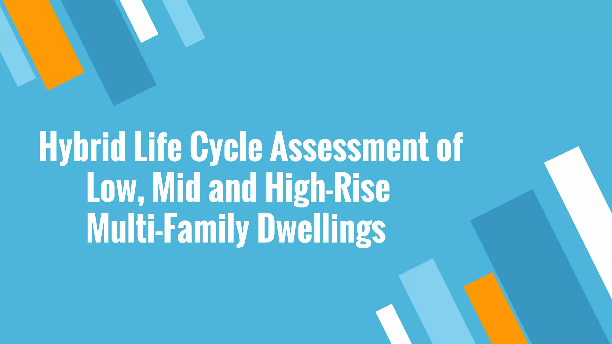 life cycle asessment of low mid and high rise multi family dwellings | PPTX