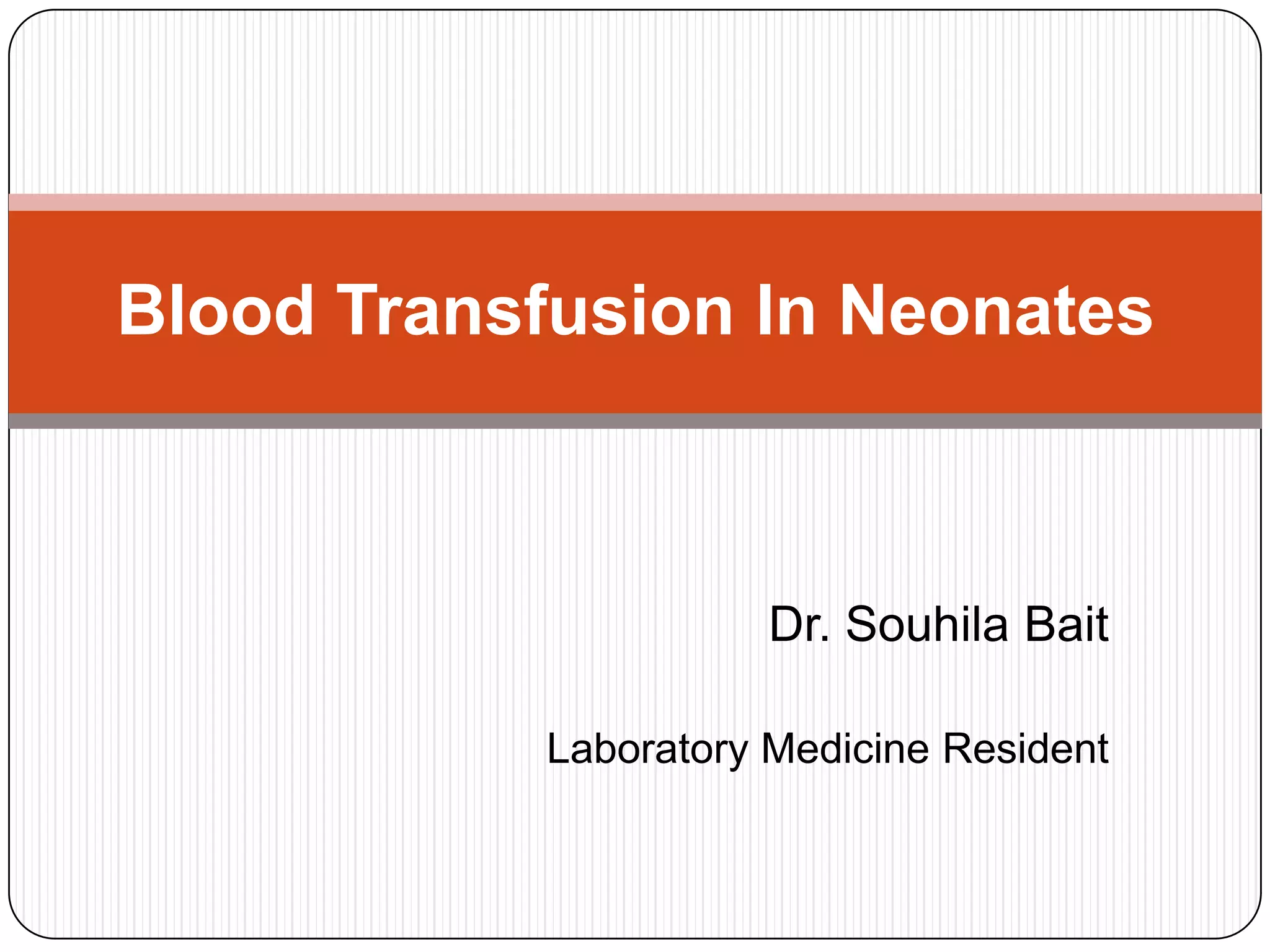 blood transfusion in neonates (British society of hematology) | PPTX