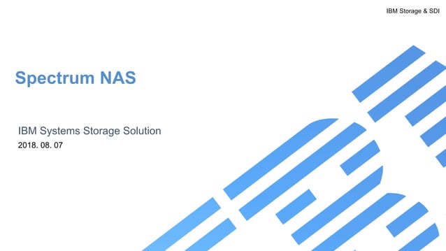 [IBM 김상훈] NAS_IBM Spectrum NAS 상세 설명 | PPT
