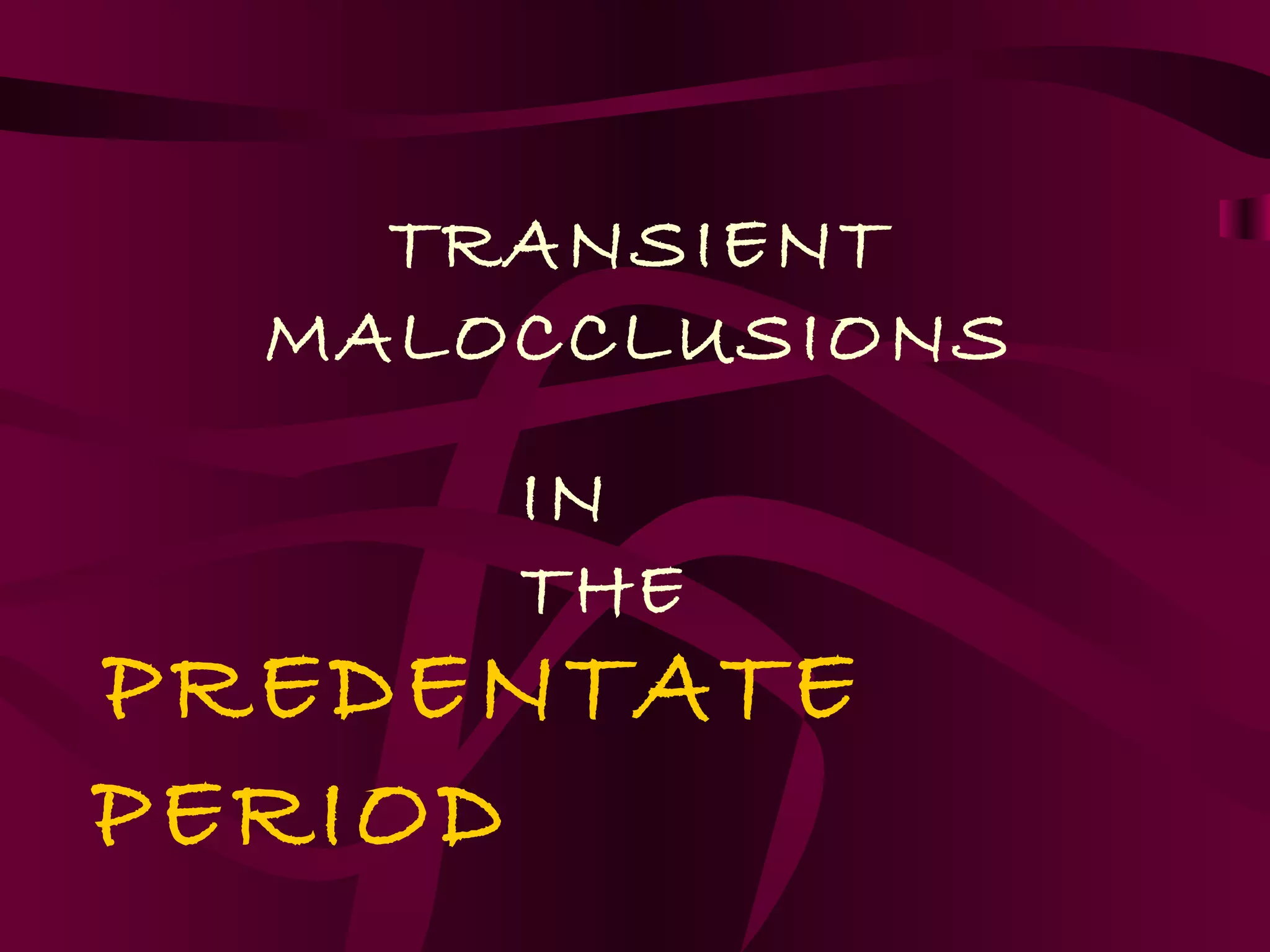 transient-malocclusions-pedodontics | PPT