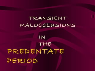 transient-malocclusions-pedodontics | PPT