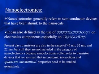 322253456-NANOELECTRONICS-ppt of engineering | PPT | Chemistry | Science
