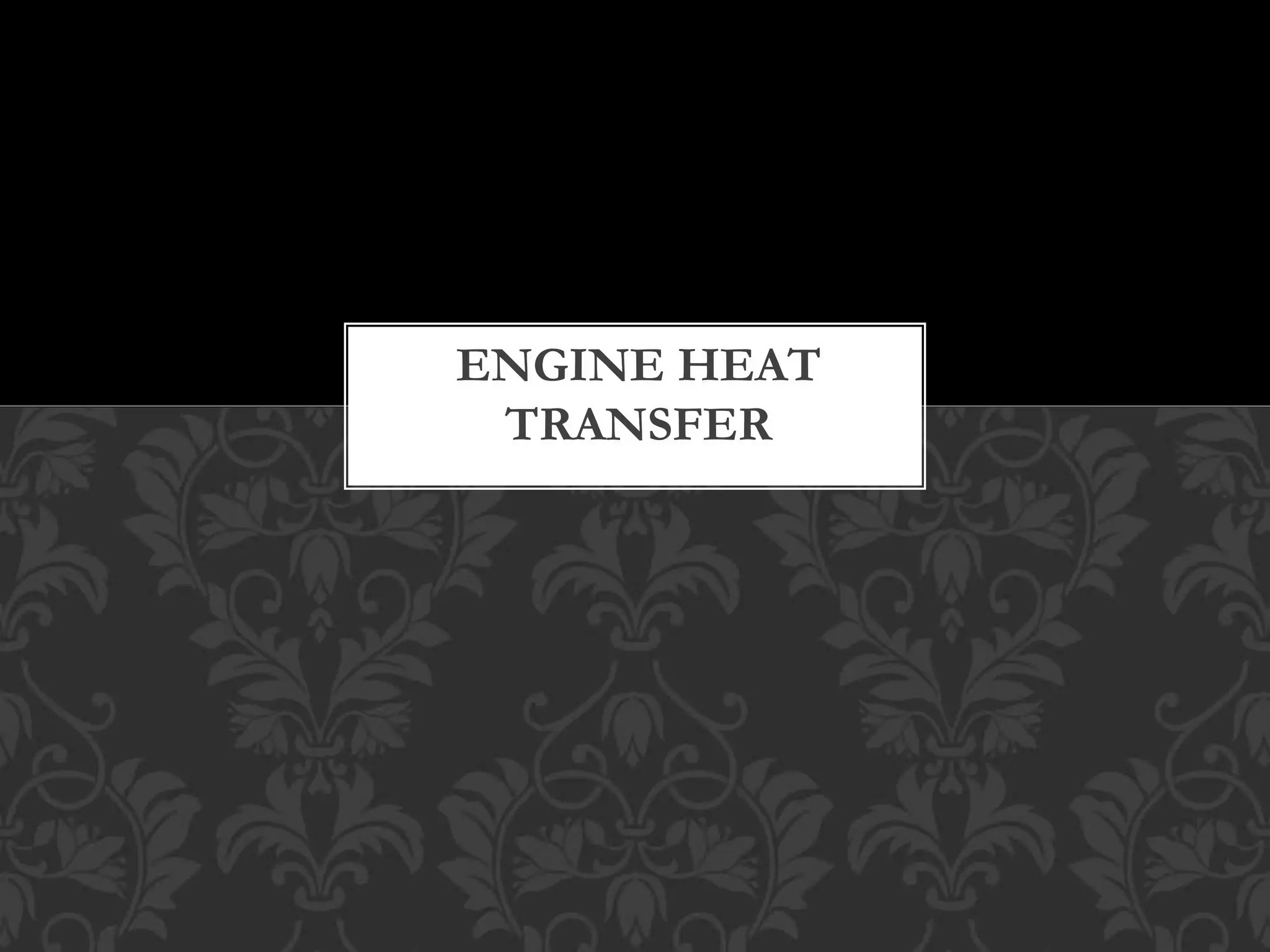 Internal Combustion Engine Heat Transfer Modes | PPT