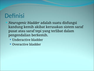 Neurogenic-Bladder, defenisi, klasifikasi, patofisiologi, teraphy ...