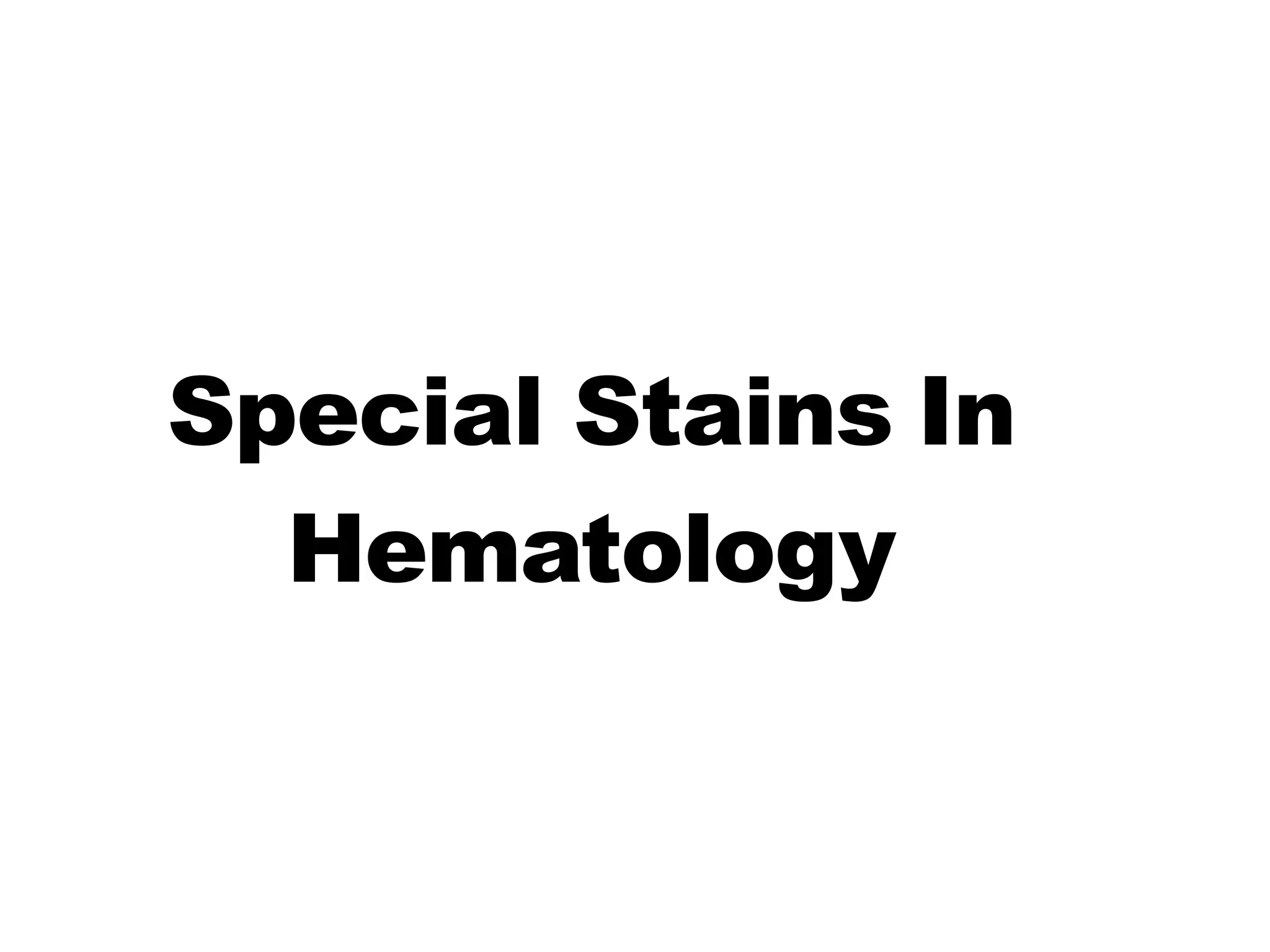 special and routine stains in haematology 1 | PPTX