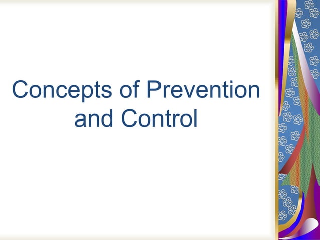 CONCEPTS OF PREVENTION AND CONTROL | PPT