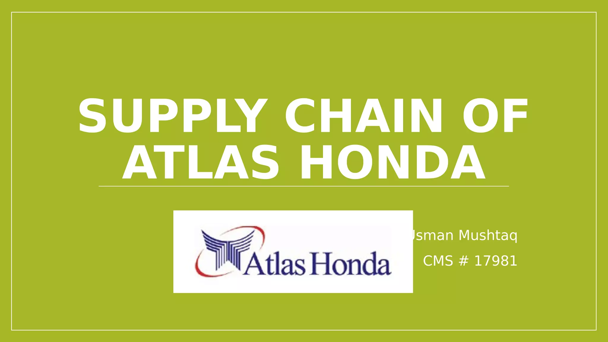 323368820 supply-chain-of-atlas-honda | PPT