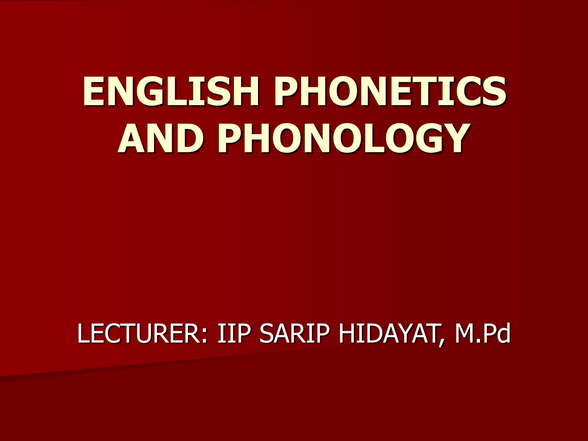 325036360-ENGLISH-PHONETICS-AND-PHONOLOGY-ppt.ppt