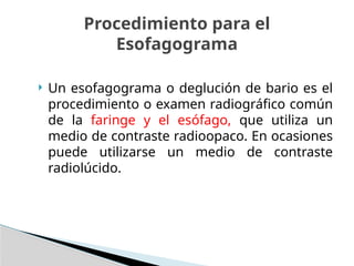ESOFAGOGRAMA estudio radiologico contrastado | PPTX