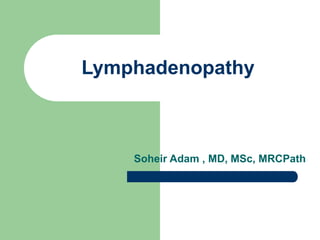 Lymphadenopathy.ppt