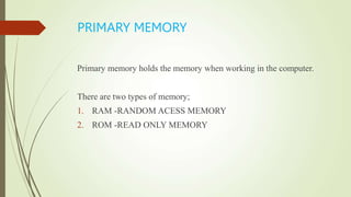 Computer Memory and it types RAM ROM AND CACHE MEMORIES | PPT