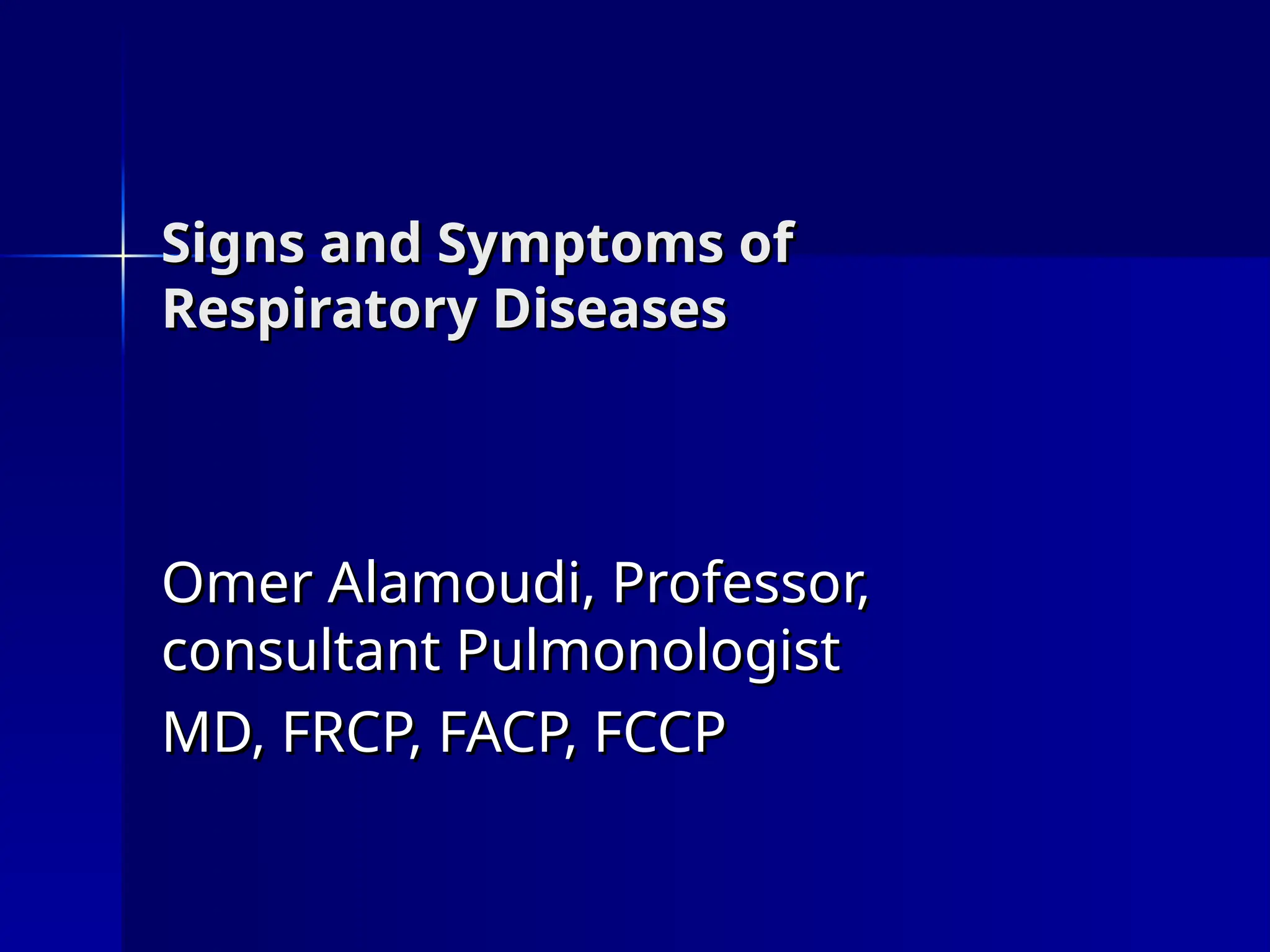 32792_Signs and Symptoms of Respiratory Diseases.ppt