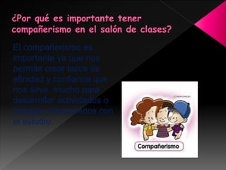 Importancia del compañerismo en el aula | PPTX