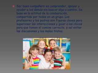 Importancia del compañerismo en el aula | PPTX