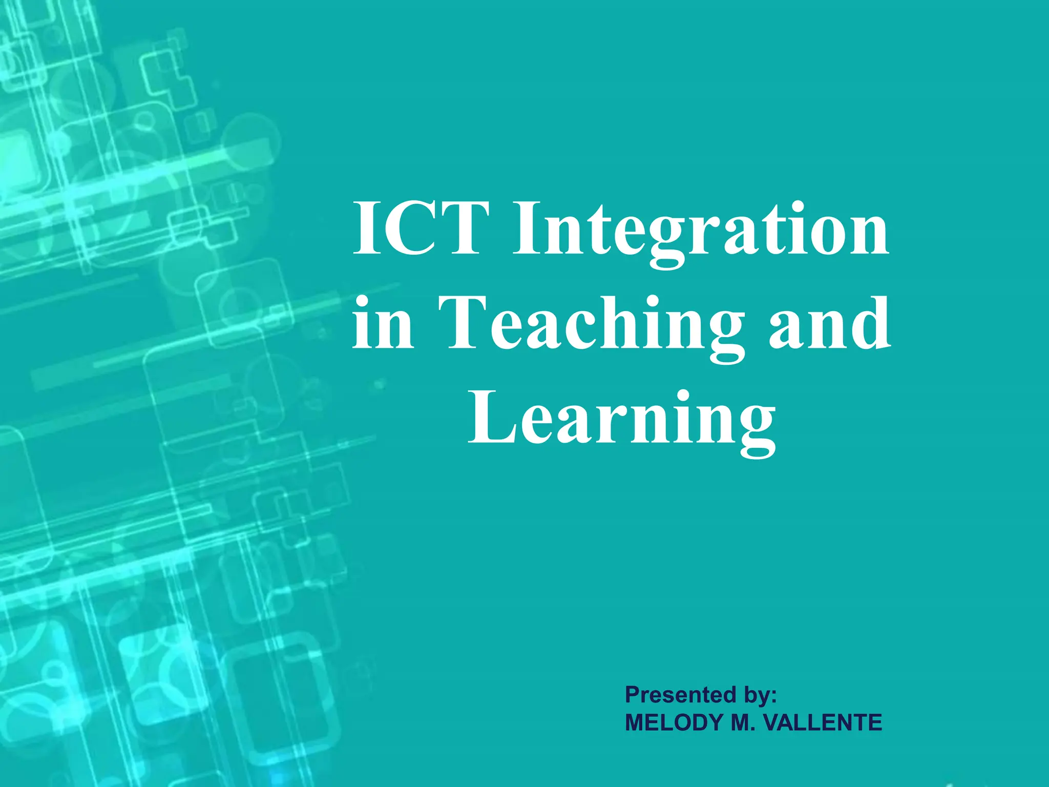 329075385-Ict-Integration-in-Teaching-and-Learning.ppt