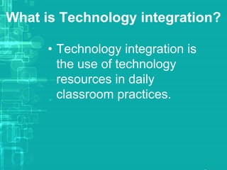 329075385-Ict-Integration-in-Teaching-and-Learning.ppt